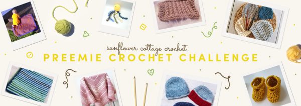 Preemie Crochet Challenge 2020 - Sunflower Cottage Crochet