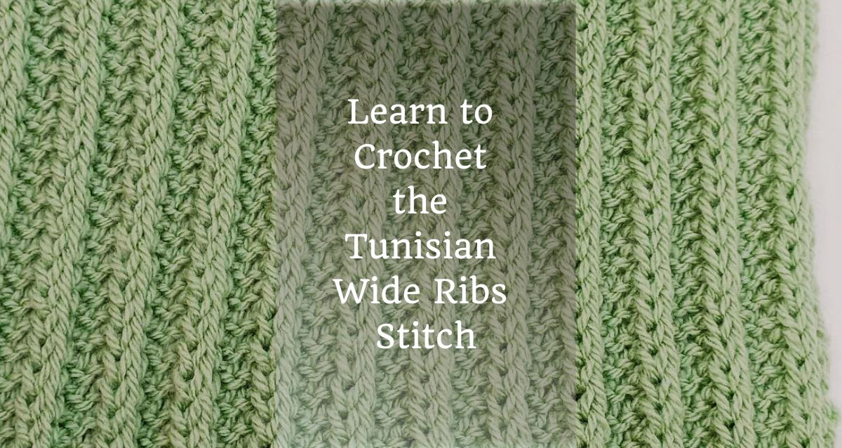 How to Crochet the Tunisian Wide Ribs Stitch - Sunflower Cottage Crochet