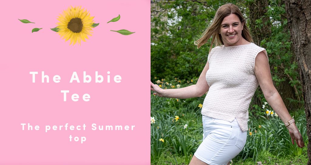 The Abbie Tee - A Quick Summer Make - Sunflower Cottage Crochet
