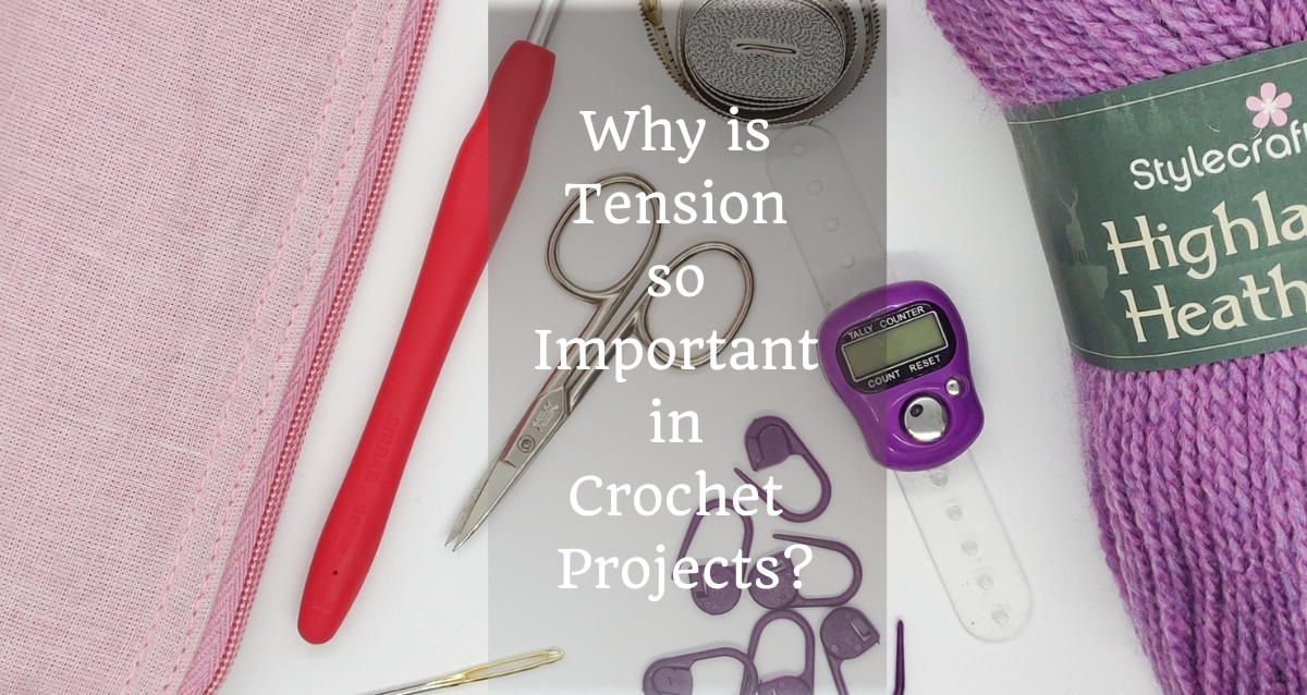 Why is Tension so important in Crochet Projects? - Sunflower Cottage ...